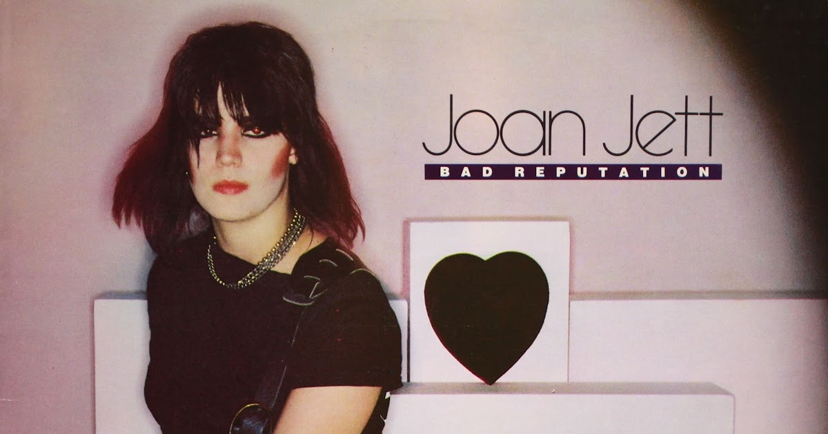 1981 Bad Reputation - Joan Jett - Rockronología