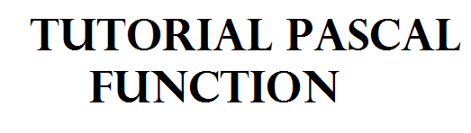 Tutorial Pascal - Function Pascal - emodjeh