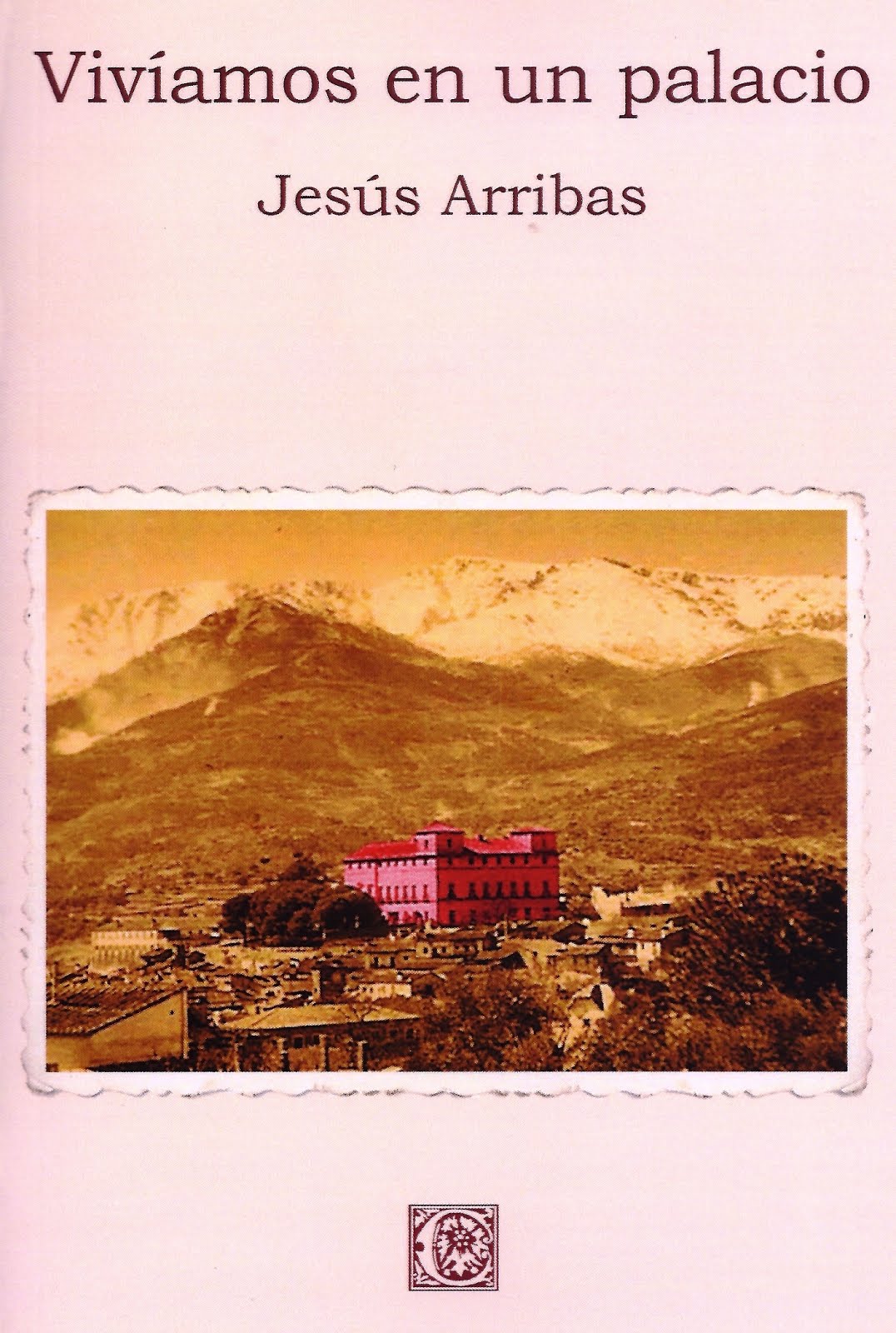 Jesús Arribas: Vivíamos en un palacio