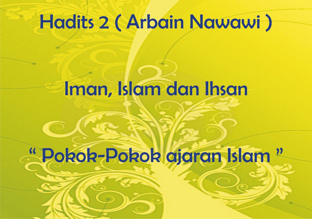 Hadist Ke-2 ( Iman, Islam dan Ihsan ) - Indahnya Berbagi