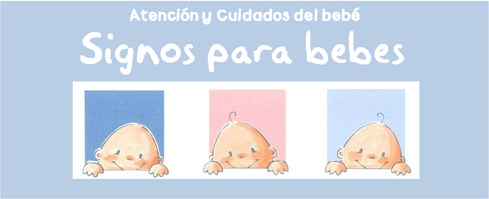 Atención y Cuidados del Bebé: Ventajas de los Signos para Bebés