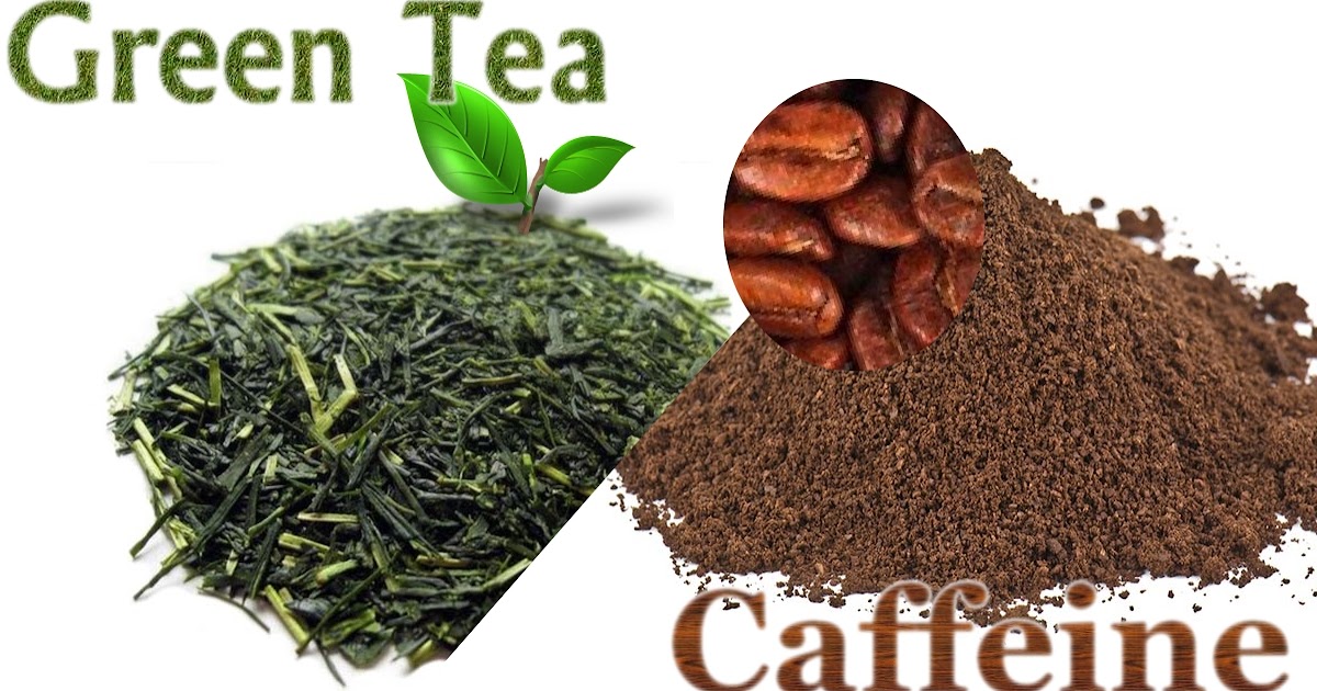 Green Tea and Caffeine
