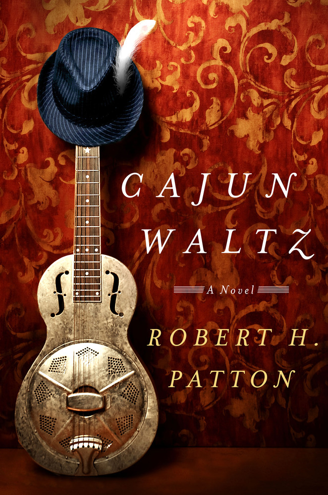 MY BOOK, THE MOVIE: Robert H. Patton's "Cajun Waltz"