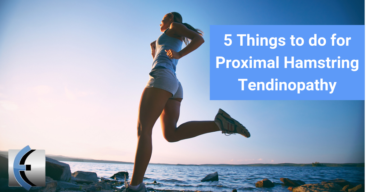 Top 5 Fridays! 5 Things to do for Proximal Hamstring Tendinopathy ...