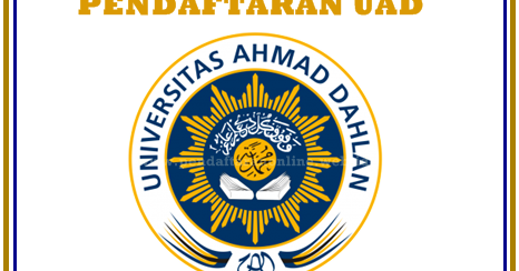 Pendaftaran Online UAD 2024/2025 (Universitas Ahmad Dahlan ...