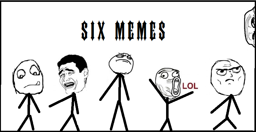 Six memes: Media