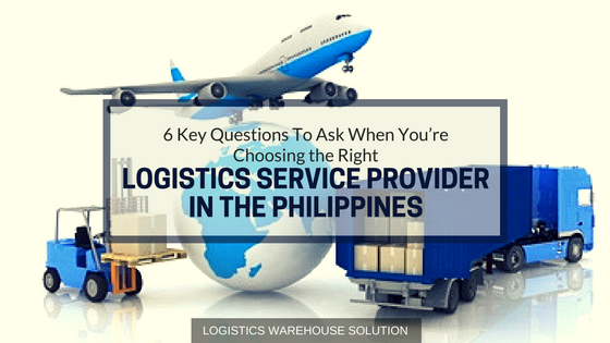 6 Key Questions To Ask When You’re Choosing the Right Logistics Service ...