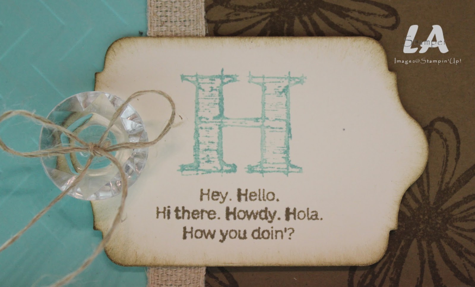 LA Stamper: Hi, Hello, Howdy....