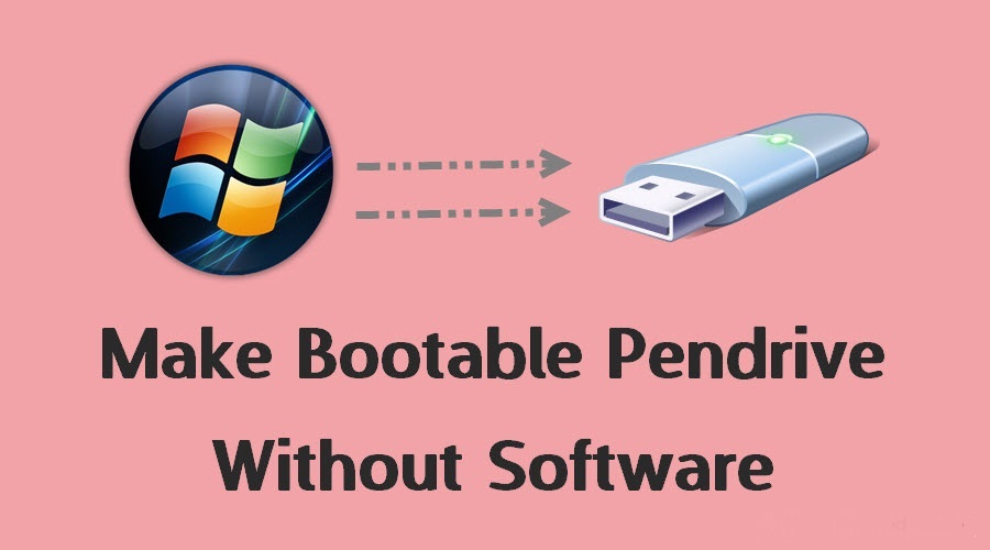 Follow The Steps To Make Bootable Pendrive Without Any Software ...