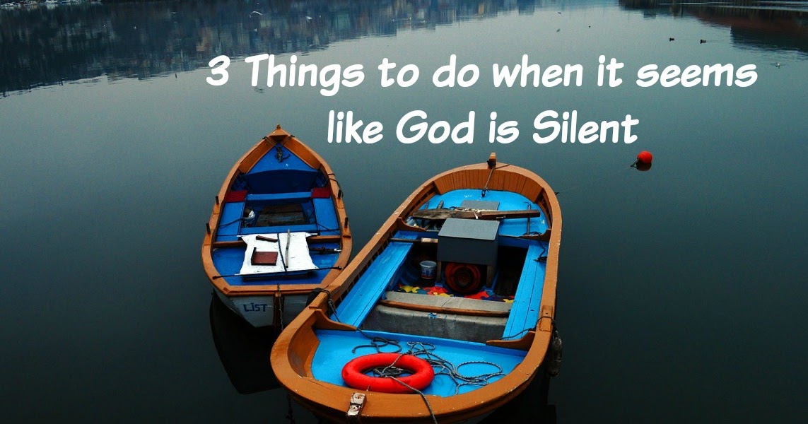 Bible Love Notes: 4 Reasons God May be "Silent" and 3 Things to Do About It