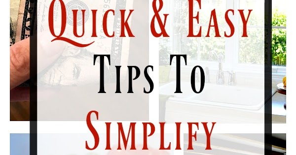 5 Quick Tips To Simplify Your Life | Exquisitely Unremarkable