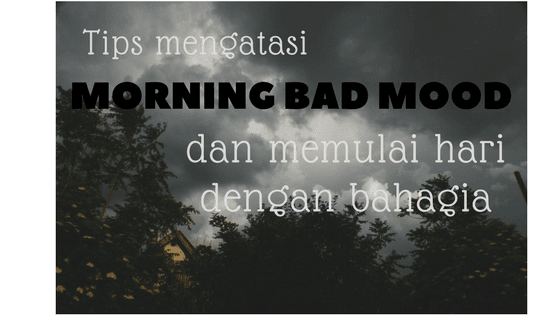 astrid.prasetya: Tips mengatasi morning bad mood dan memulai hari ...