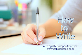 How to Write - All English Composition Tips - Zahid Notes