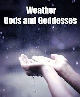 Thoughts to Promote Positive Action...: Weather Gods and Goddesses