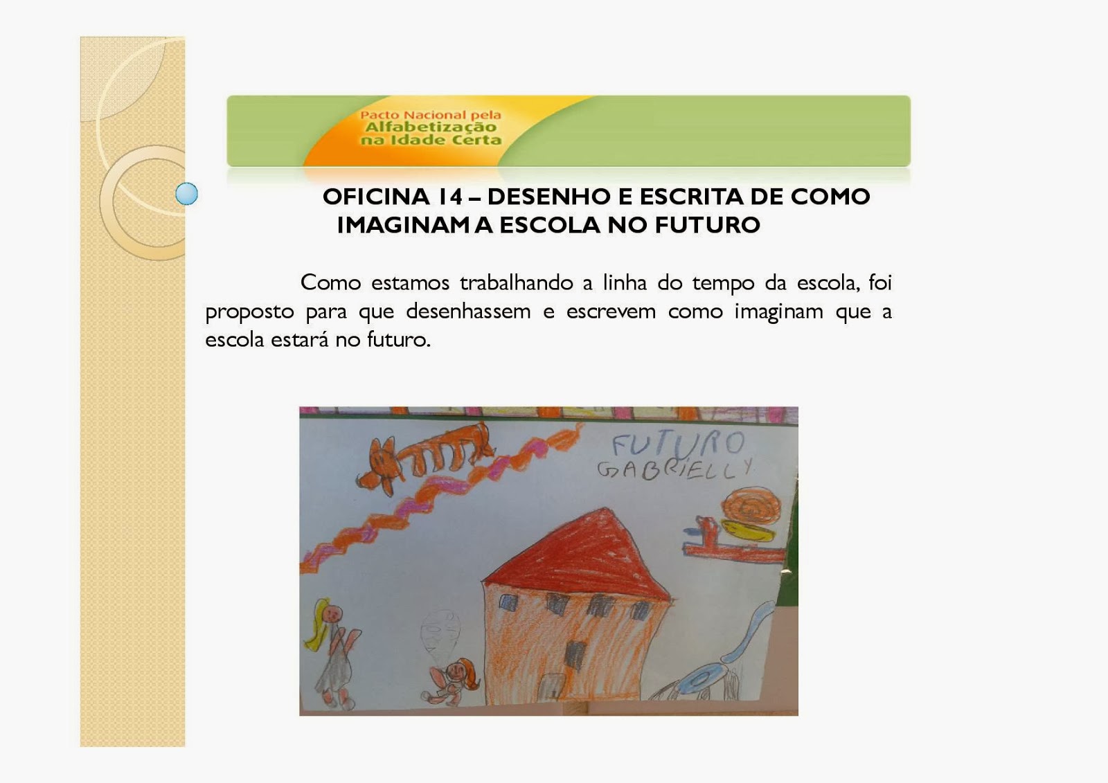 turminha aplicada : PROJETO A HISTÓRIA DA NOSSA ESCOLA turminha aplicada : PROJETO A HISTÓRIA DA NOSSA ESCOLA