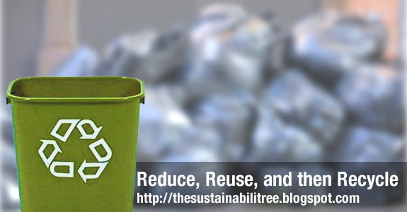 Reduce, Reuse, and then Recycle! - The Sustainabilitree
