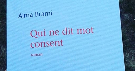 Fragments de lecture...: Qui ne dit mot consent, Alma Brami