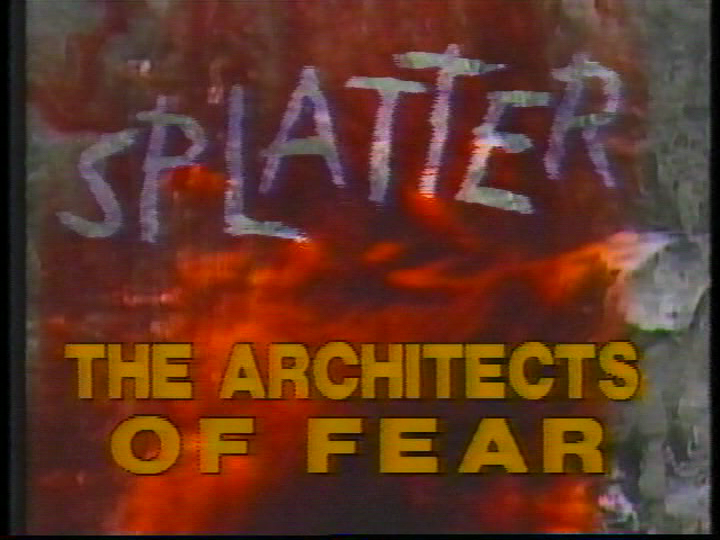 Unpopped Cinema: SPLATTER ARCHITECTS OF FEAR - DVD REVIEW