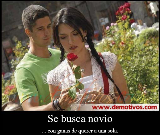 Desmotivaciones de Amor: Se busca Novio Con Ganas de Querer a una Sola.