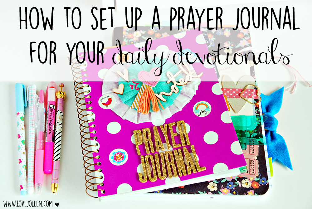 Love Joleen How To Set Up A Prayer Journal For Your Daily Devotionals Love Joleen How To Set Up A Prayer Journal For Your Daily Devotionals