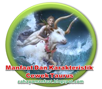 Manfaat Dan Karakteristik Cewek Taurus
