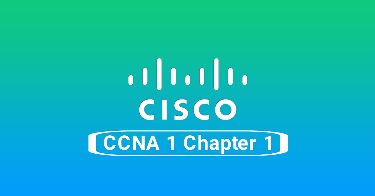 Rangkuman Materi Cisco CCNA 1 Chapter 1 - TKJBor
