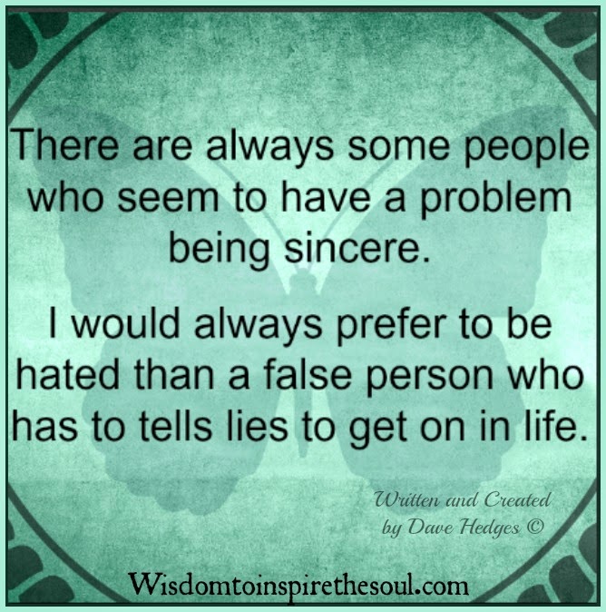 Wisdomtoinspirethesoul.com: Some people have a problem with sincerity.