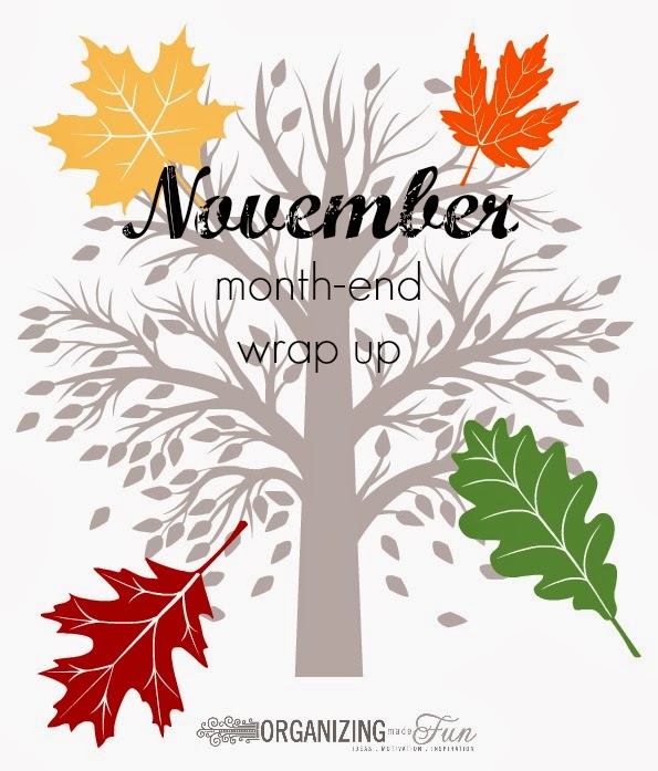 November End of Month Wrap Up | Organizing Made Fun: November End of ...