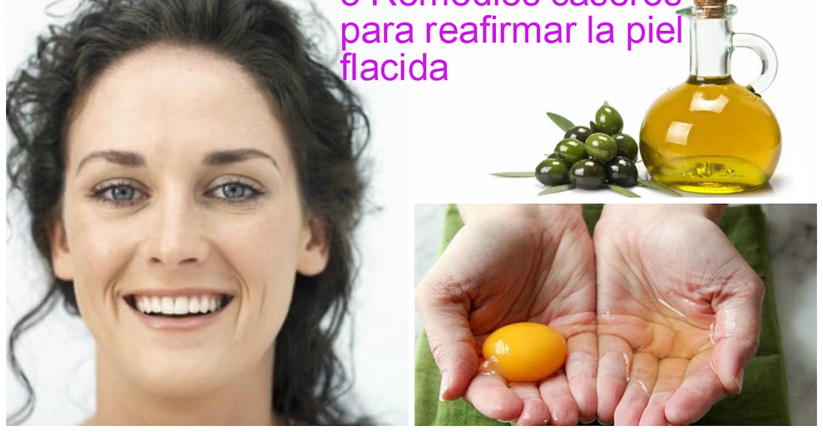 3 Remedios caseros para reactivar y reafirmar la piel flacida ...