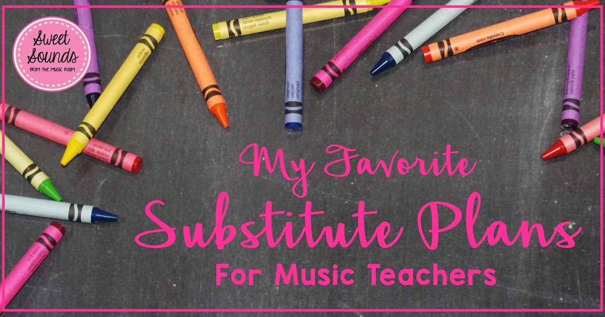 My Favorite Substitute Plans for Music Teachers | Sweet Sounds