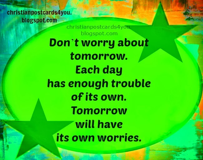 Don't worry about tomorrow | Christian Cards for You