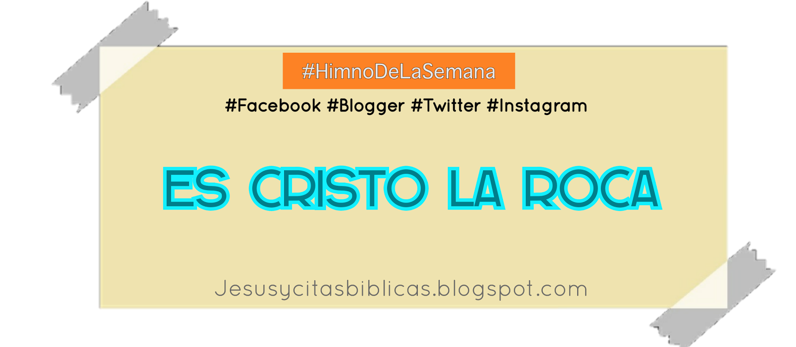 Jesús Y Citas Bíblicas: ¡ES CRISTO LA ROCA! Himno De La Semana