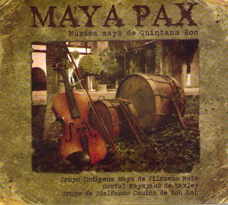 Las colaboraciones: Mayapax Música Maya de Quintana Roo