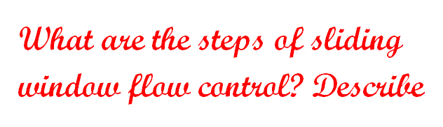 What are the steps of sliding window flow control? Describe - MRM