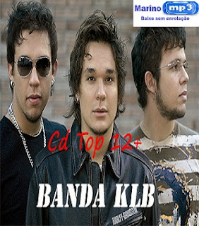 Banda KLB - Baixar Cd Completo. As 12+ da Carreira Até 2013. - Todos Cds