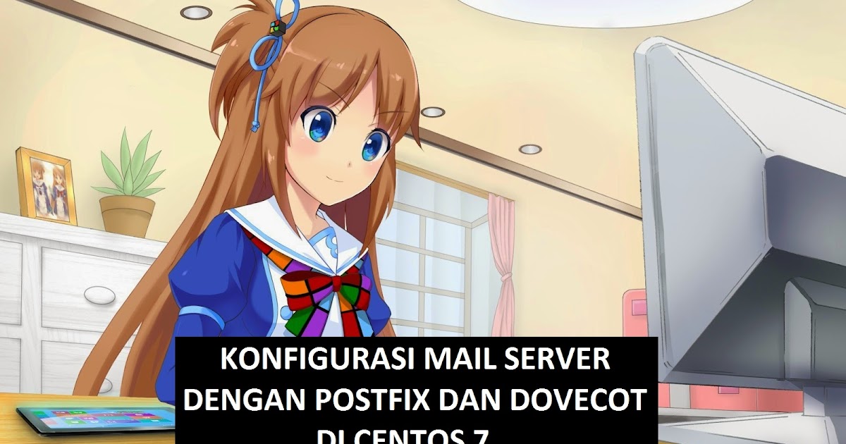 Lab 10.1 Instalasi Mail Server di Centos 7 dengan Postfix dan Dovecot