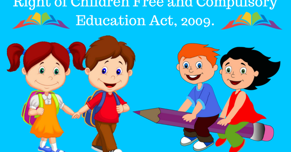 Right of children free and compulsory education act 2009 - Lawyerguruji