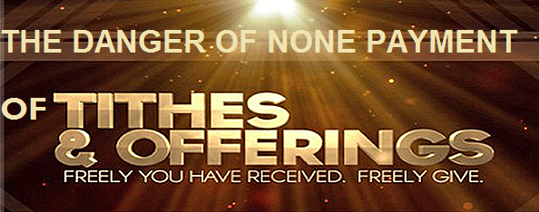 The Danger Of None Payment Of Tithe In The Church
