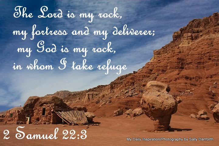 The Lord is my rock, my fortress