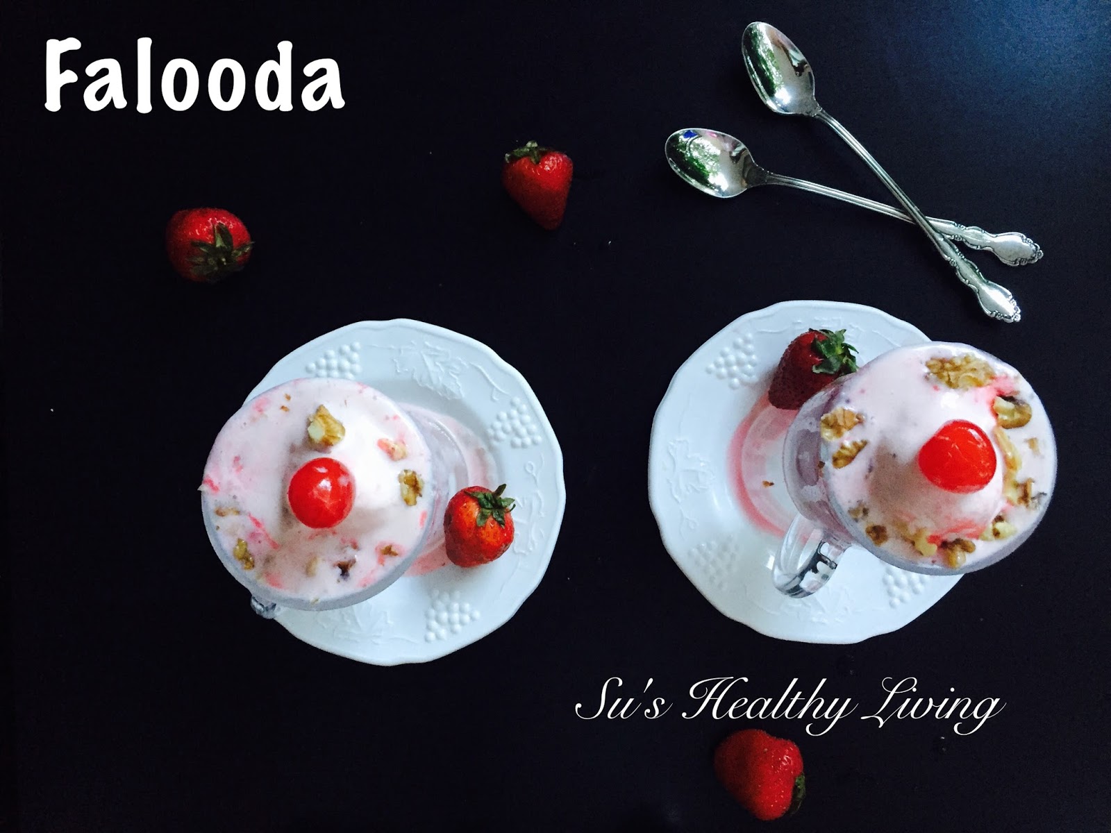 Su'sHealthyLiving: Strawberry Falooda; made healthy