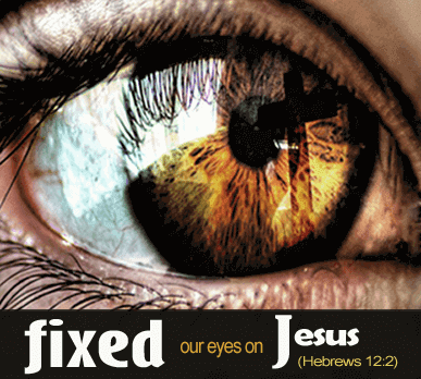 Keeping Our Eyes Fixed on Jesus ~ Praying Alone Together