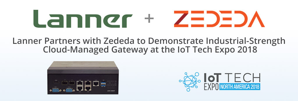 Lanner Partners with Zededa to Deliver Industrial-Strength Cloud-Managed Gateway