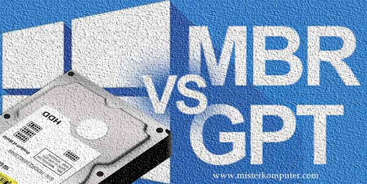 Perbedaan MBR dan GPT Pada Hard Disk - Mister Komputer