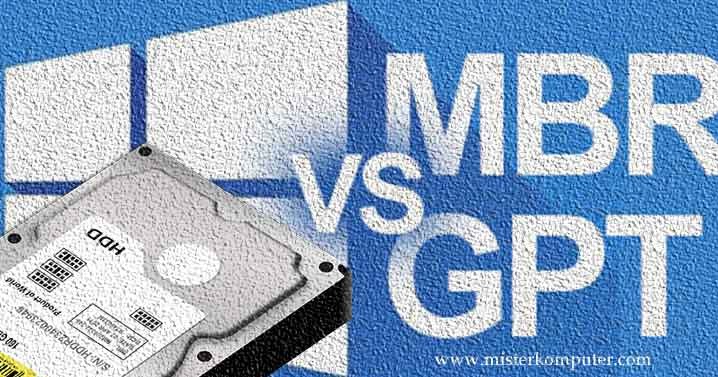 Perbedaan MBR dan GPT Pada Hard Disk - Mister Komputer
