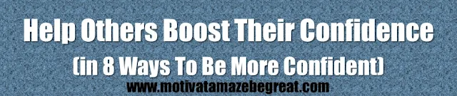 8 Ways To Be More Confident In Yourself