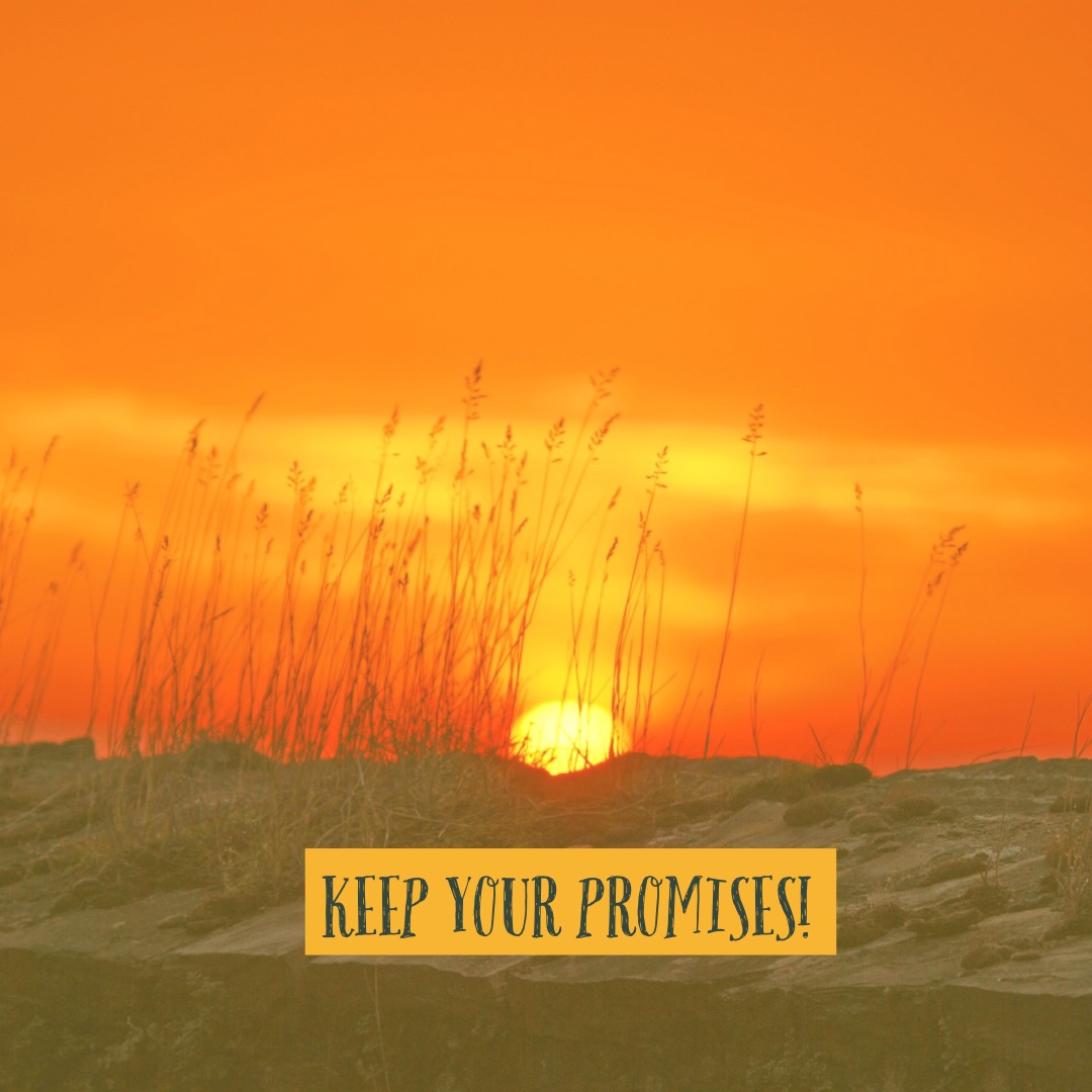 Keep your promises!