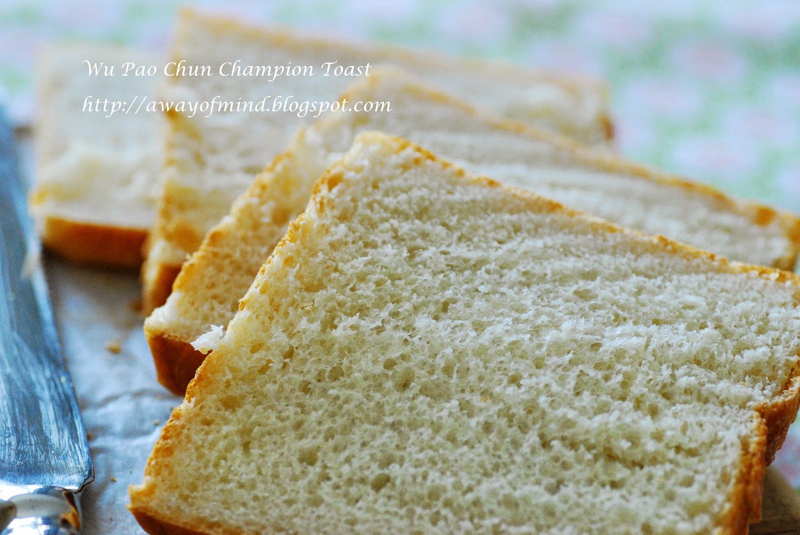 Awayofmind Bakery House: Wu Pao Chun Champion Toast 吴宝春金牌吐司