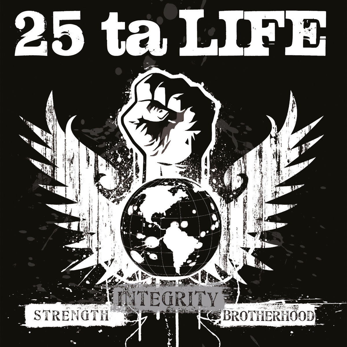 life-4: 25 ta Life/Strength,Integrity,Brotherhood