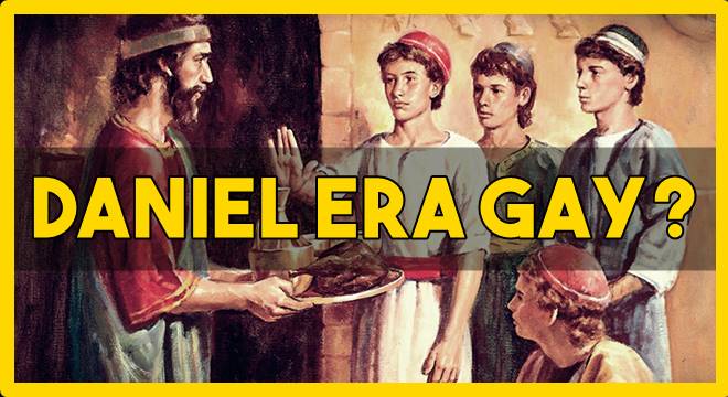 Perigo Religioso: O Irrepreensível Profeta Daniel era Gay?