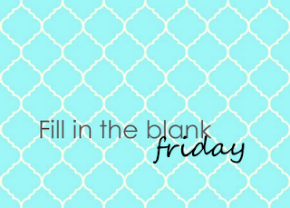 My Life as Mrs. G.: Fill in the Blank Friday